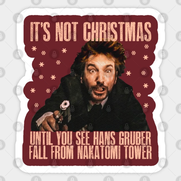 Its Not Christmas Until Hans Gruber Fall From Nakatomi Tower Hans Gruber Sticker Teepublic